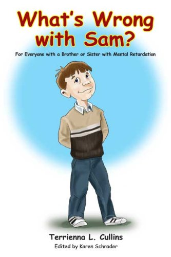 What's Wrong with Sam?: For Everyone With a Brother or Sister With ...