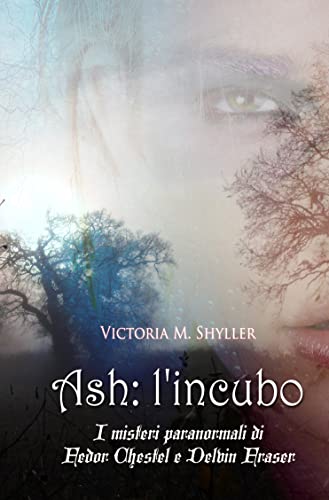 Ash: l'incubo: I misteri paranormali di Fedor Chestel e Delvin Fraser ...