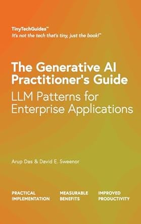 The Generative AI Practitioner’s Guide: How to Apply LLM Patterns for ...