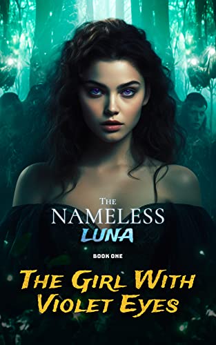 The Nameless Luna - Book One: The Girl With Violet Eyes eBook : Dwinell ...