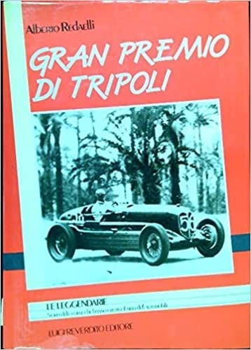 GRAN PREMIO DI TRIPOLI: Alberto Redaelli: 9788834201893: Amazon.com: Books