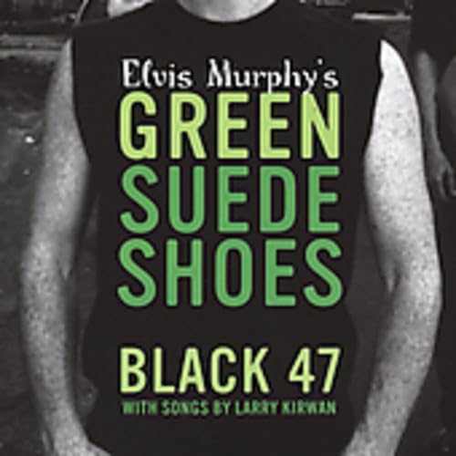 Black 47, Larry Kirwan, Larry Kirwan, Andrew Goodsight, Faith Fraioli ...