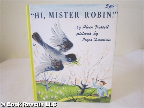 Hi, Mister Robin!: Alvin R. Tresselt: Amazon.com: Books