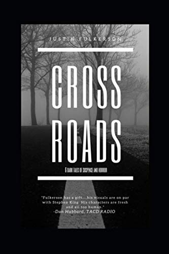 Crossroads: 6 Dark Tales of Suspense and Horror: Fulkerson, Justin ...
