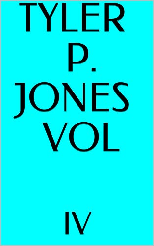 TYLER P. JONES VOL eBook : IV: Amazon.in: Kindle Store