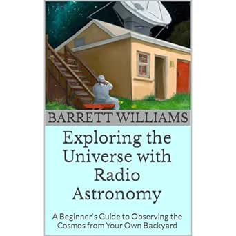 Amazon.com: Exploring the Universe with Radio Astronomy: A Beginner's ...