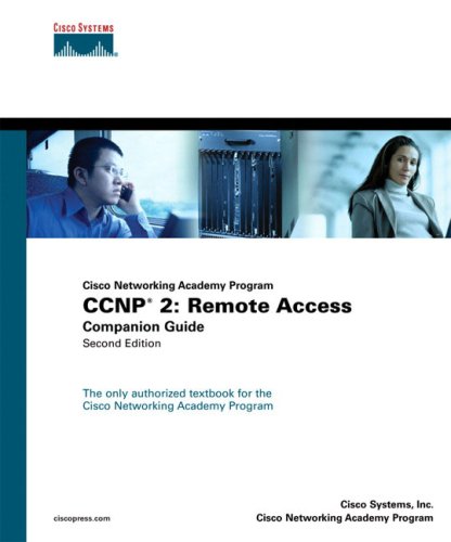 CCNP 2: Remote Access Companion Guide (Cisco Networking Academy Program): Cisco Systems, Inc ...