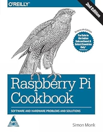 Raspberry Pi Cookbook: Software and Hardware Problems and Solutions ...