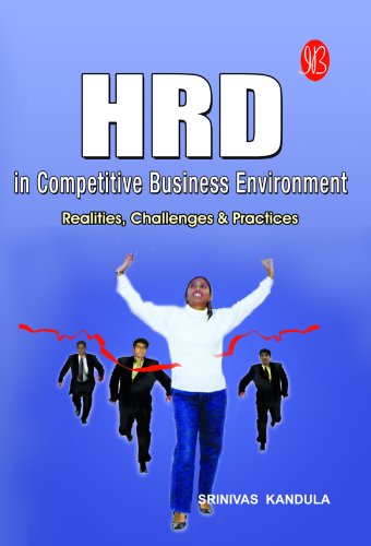 HRD in Competitive Business Environment: Realities, Challenges and ...