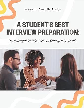A Student's Best Interview Preparation: The Undergraduate's Guide to ...