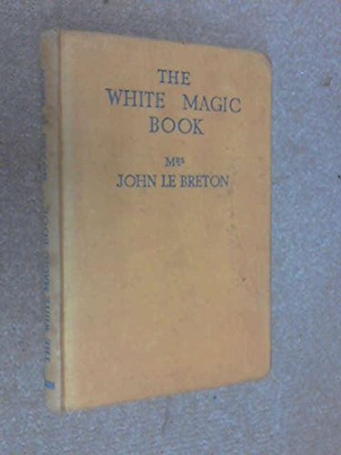 The White- Magic Book: Le Breton, Mrs John.: Amazon.com: Books