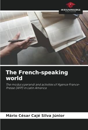 The French-speaking world: The modus operandi and activities of Agence ...