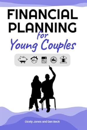 Financial Planning for Young Couples: Jones, Cicely, Beck, Dan ...