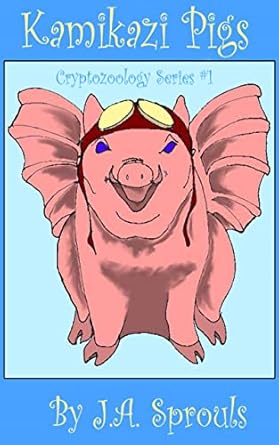 Kamikaze Pigs (Cryptozoology Series Book 1) - Kindle edition by Sprouls, J.A., Sprouls, J.A ...