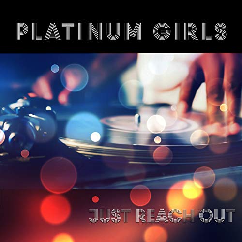 Play Just Reach Out by Platinum Girls on Amazon Music