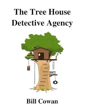 Amazon.com: The Tree House Detective Agency eBook : Cowan, Bill: Kindle ...