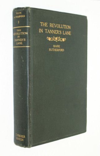 The Revolution in Tanner's Lane: Amazon.co.uk: Rutherford, Mark (William Hale White) edited by ...