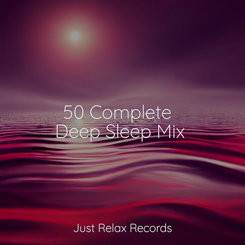50 Complete Deep Sleep Mix von ASMR HD bei Amazon Music - Amazon.de