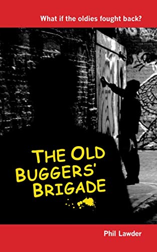 The Old Buggers' Brigade: Lawder, Phil: 9781999712914: Amazon.com: Books