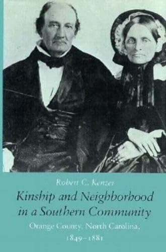 Kinship and Neighborhood in a Southern Community: Orange County, North ...