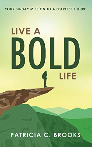 Live a Bold Life: Your 30-Day Mission to a Fearless Future - Kindle ...