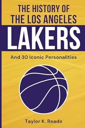 Amazon.com: The History Of The Los Angeles Lakers: And 30 Iconic ...