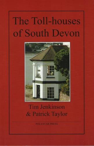 The Toll-houses of South Devon: Amazon.co.uk: Jenkinson, Tim, Taylor ...