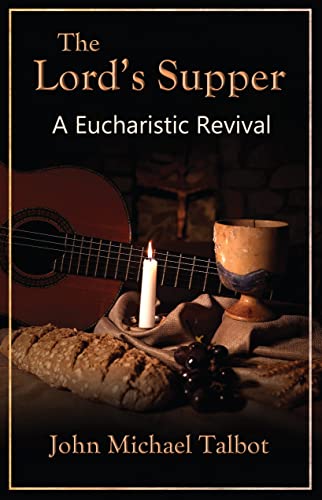 The Lord's Supper: A Eucharistic Revival - Kindle edition by Talbot ...