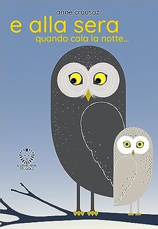 E alla sera quando cala la notte.... Ediz. a colori : Crausaz, Anne ...