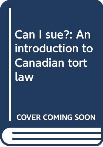 Can I sue?: An introduction to Canadian tort law: Spetz, Steven N ...