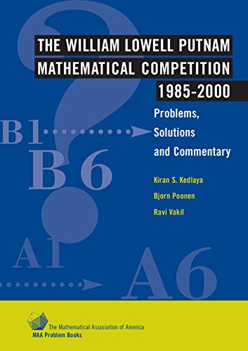 The William Lowell Putnam Mathematical Competition 1985–2000: Problems ...