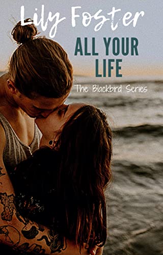 All Your Life (Blackbird Book 4) eBook : Foster, Lily: Amazon.co.uk ...