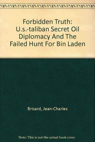 Buy Forbidden Truth: U.s.-taliban Secret Oil Diplomacy And The Failed ...