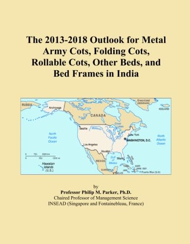 The 2013-2018 Outlook for Metal Army Cots, Folding Cots, Rollable Cots ...