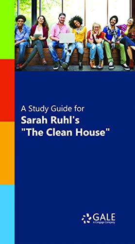 Amazon.com: A Study Guide for Sarah Ruhl's "The Clean House" (Drama for ...