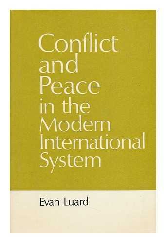 Conflict and Peace in the Modern International System : Luard, Evan ...