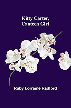Kitty Carter, Canteen Girl: Lorraine Radford, Ruby: 9789356379541 ...