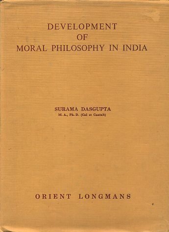 Development of Moral Philosophy in India.: Dasgupta, Surama.: Amazon ...