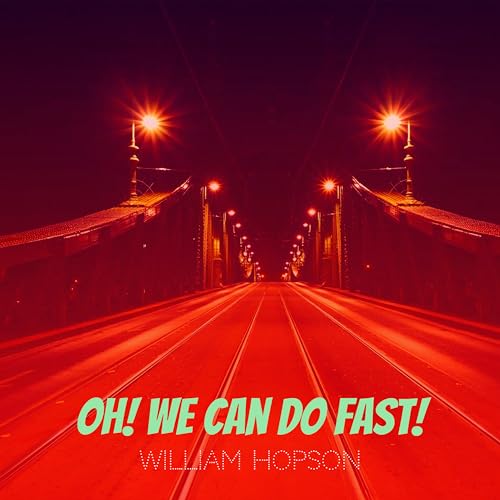 Écouter Oh! We Can Do Fast! par William Hopson sur Amazon Music Unlimited