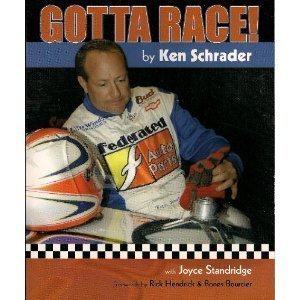 Gotta Race!: Ken Schrader, Joyce Standridge: 9780970985484: Books ...