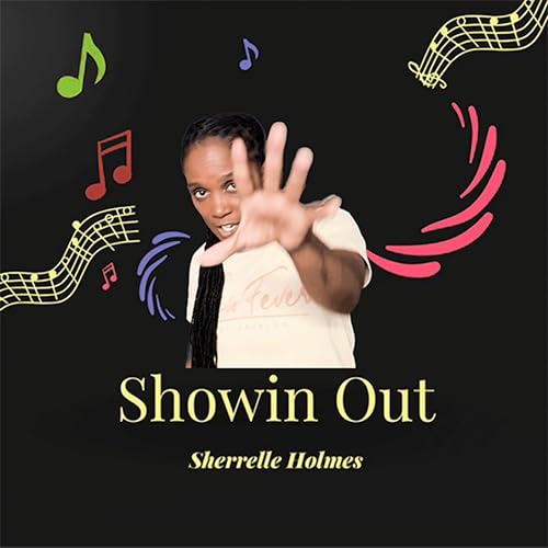 Play Showin Out by Sherrelle Holmes on Amazon Music Unlimited