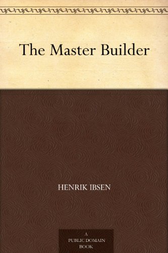 The Master Builder - Kindle edition by Ibsen, Henrik, Gosse, Edmund ...
