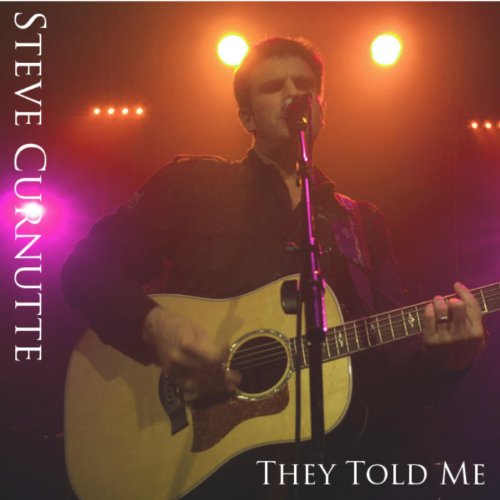 Amazon.com: They Told Me - Live - Single : Steve Curnutte: Digital Music