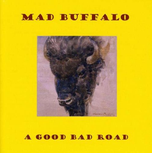 Mad Buffalo - A Good Bad Road - Amazon.com Music