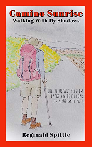 Camino Sunrise-Walking With My Shadows: One reluctant pilgrim packs a ...