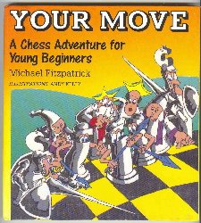 Your Move: Chess Adventure for Young Beginners : Fitzpatrick, Michael ...