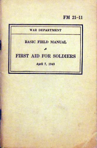 Basic Field Manual: First Aid For Soldiers (FM 21-11): No Author ...