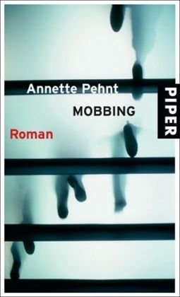 Mobbing: Roman : Pehnt, Annette: Amazon.de: Bücher