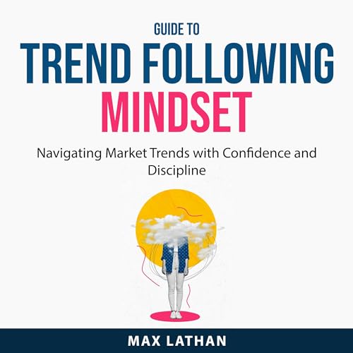 Amazon.com: Guide to Trend Following Mindset: Navigating Market Trends ...