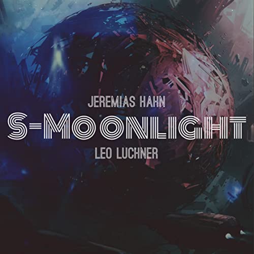 Play S-Moonlight by Leo Luchner feat. Jeremias Hahn on Amazon Music